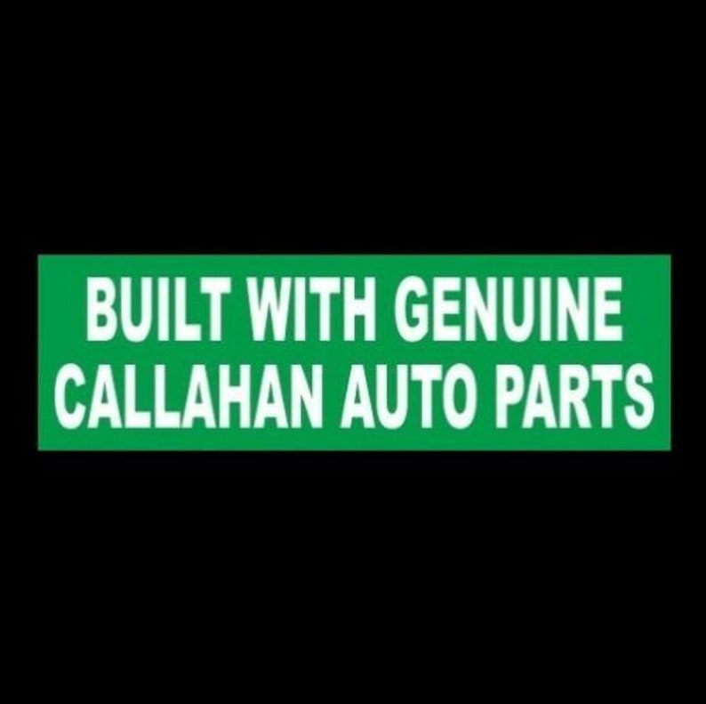 Funny "built With Genuine Callahan Auto Parts" Tommy Boy BUMPER STICKER ...