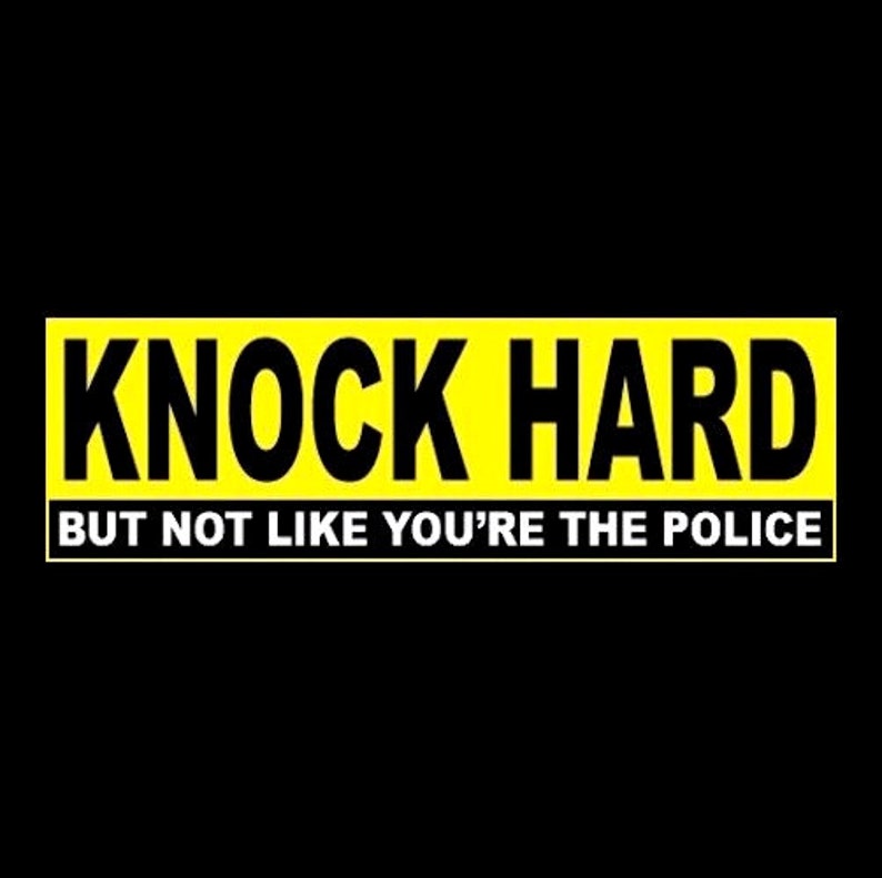Funny "knock Hard - but Not Like You're the Police" DOOR STICKER Decal ...