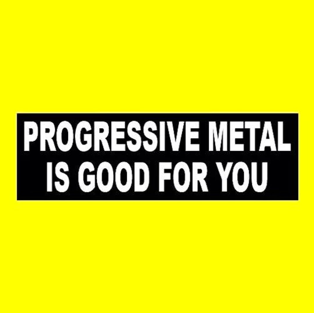 Funny "progressive Metal is Good for You" BUMPER STICKER Heavy Metal ...