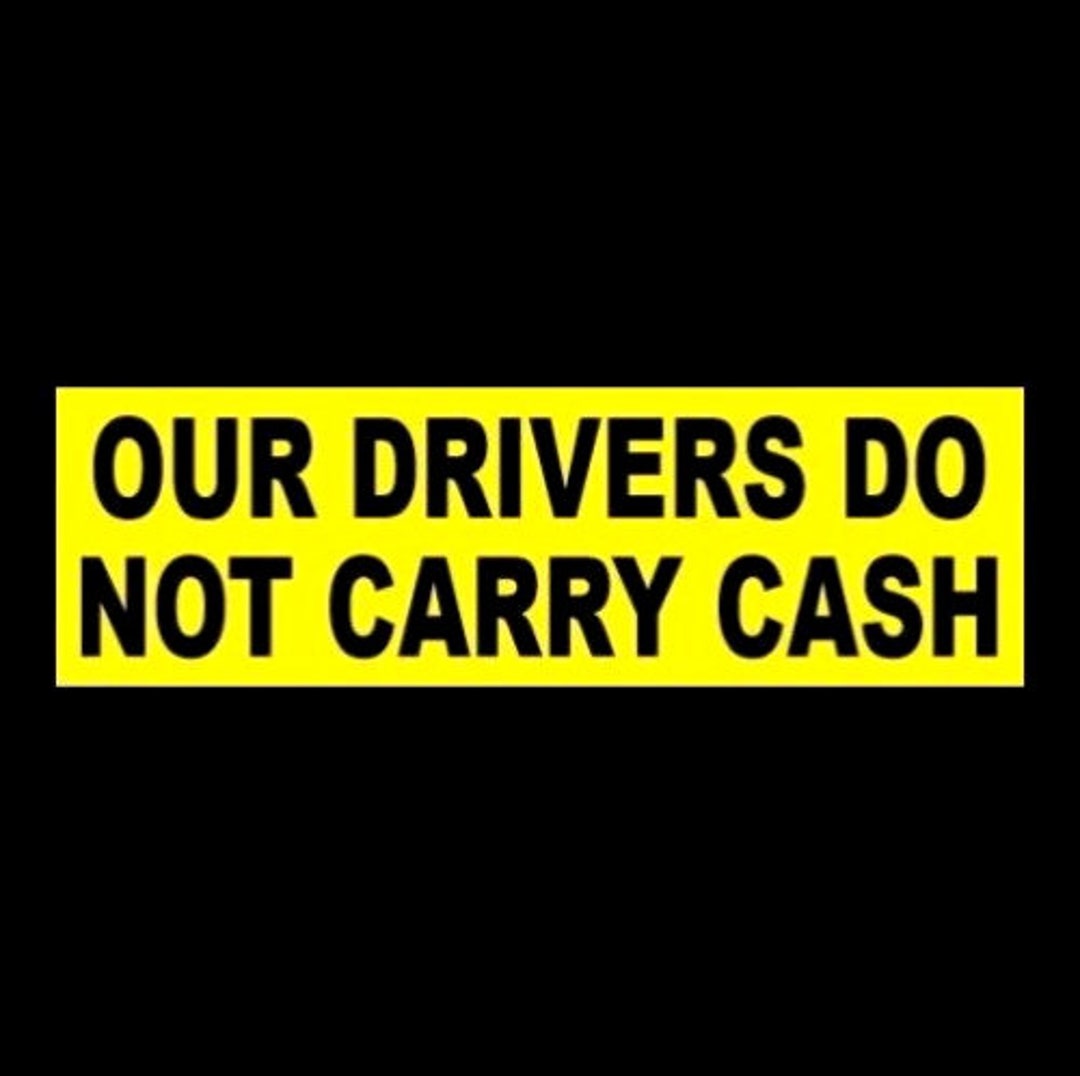 New "our Drivers Do Not Carry Cash" COMPANY VEHICLE STICKER Business ...