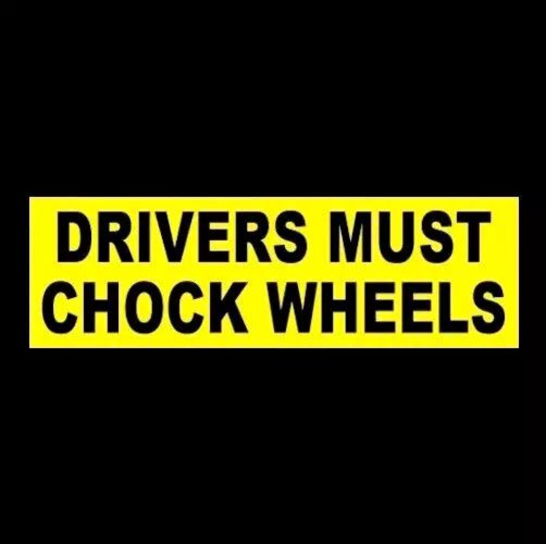 New "drivers Must Chock Wheels" WARNING STICKER Decal Sign Box Truck ...