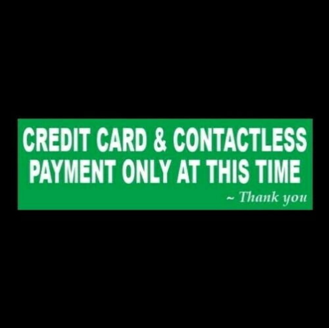 New "credit Card & Contactless Payment Only at This Time" BUSINESS ...