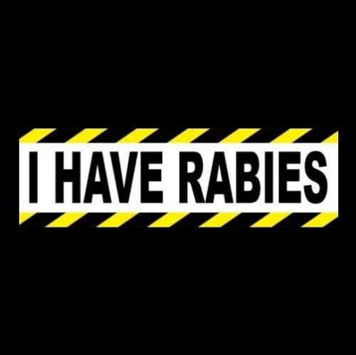 Funny i HAVE Rabies Warning Sticker, Window Decal Sign, Bumper Sticker ...
