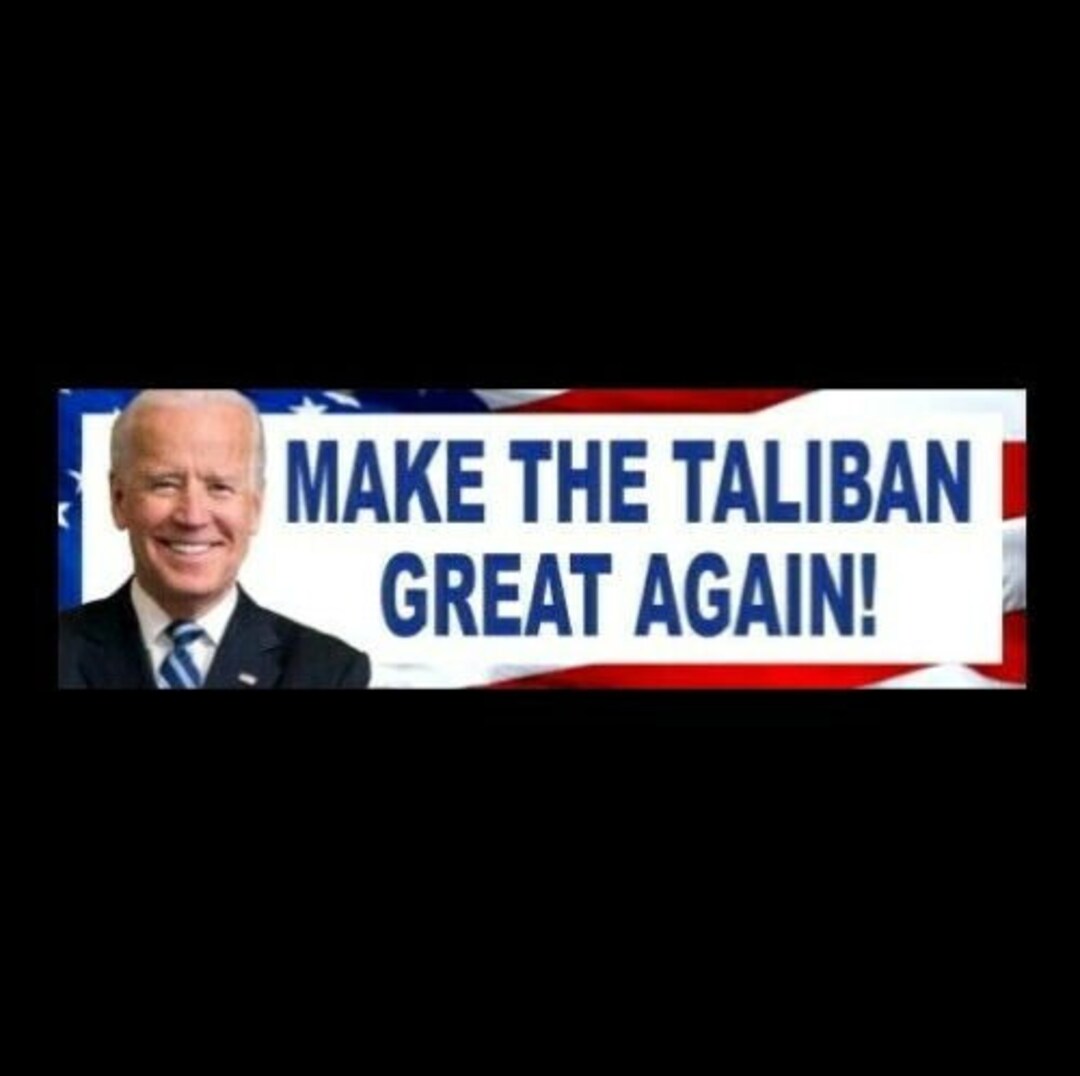 Funny make the Taliban Great Again BUMPER STICKER, Anti Joe Biden ...