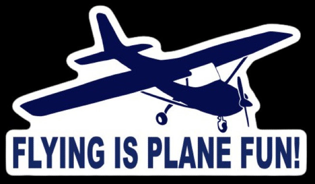 Funny "flying is Plane Fun" Window Decal, Cessna Pilot Bumper Sticker ...