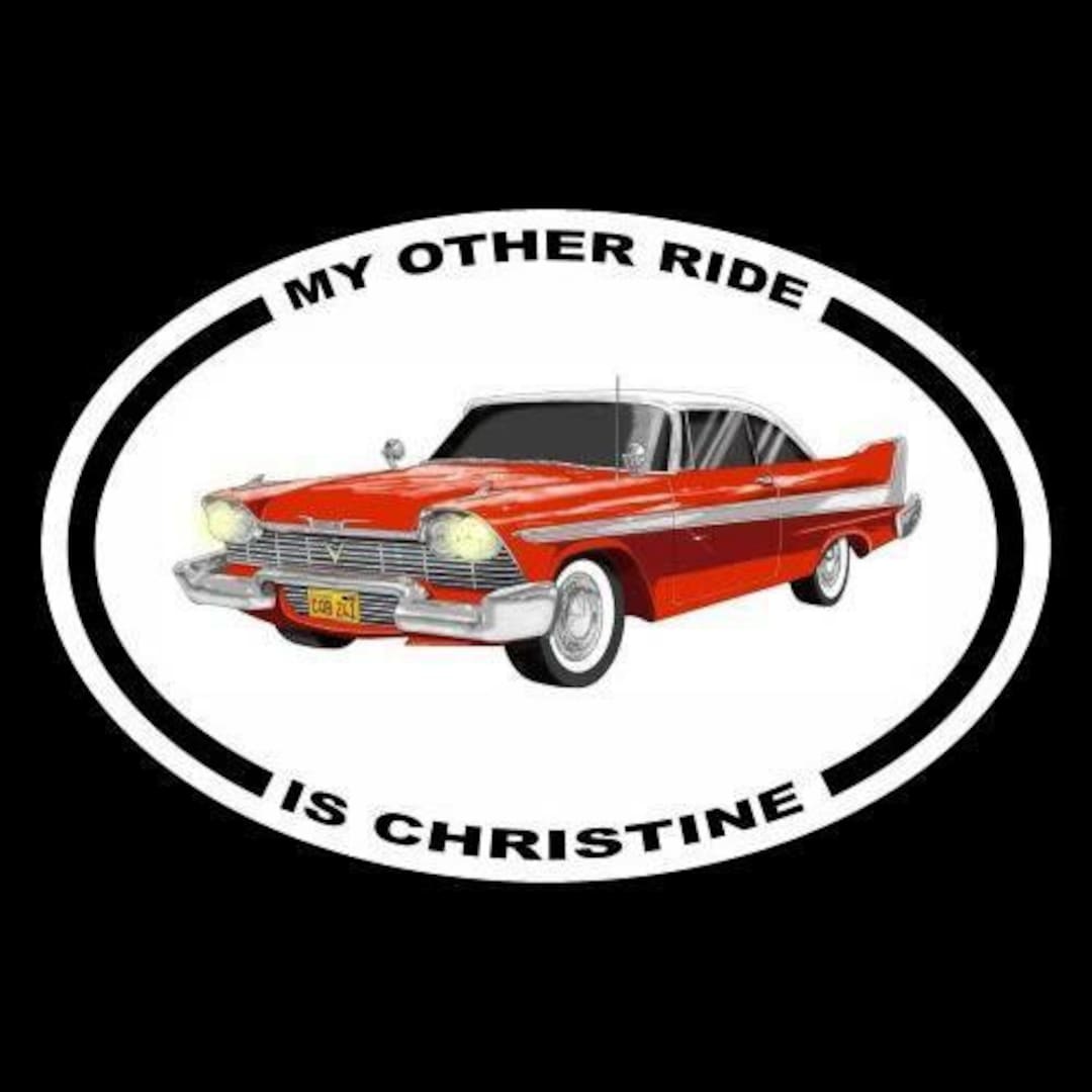 Creepy "my Other Ride is Christine" HORROR MOVIE DECAL, Stephen King ...