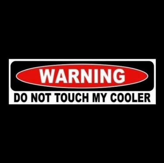 Funny do Not Touch My Cooler WARNING STICKER | Etsy