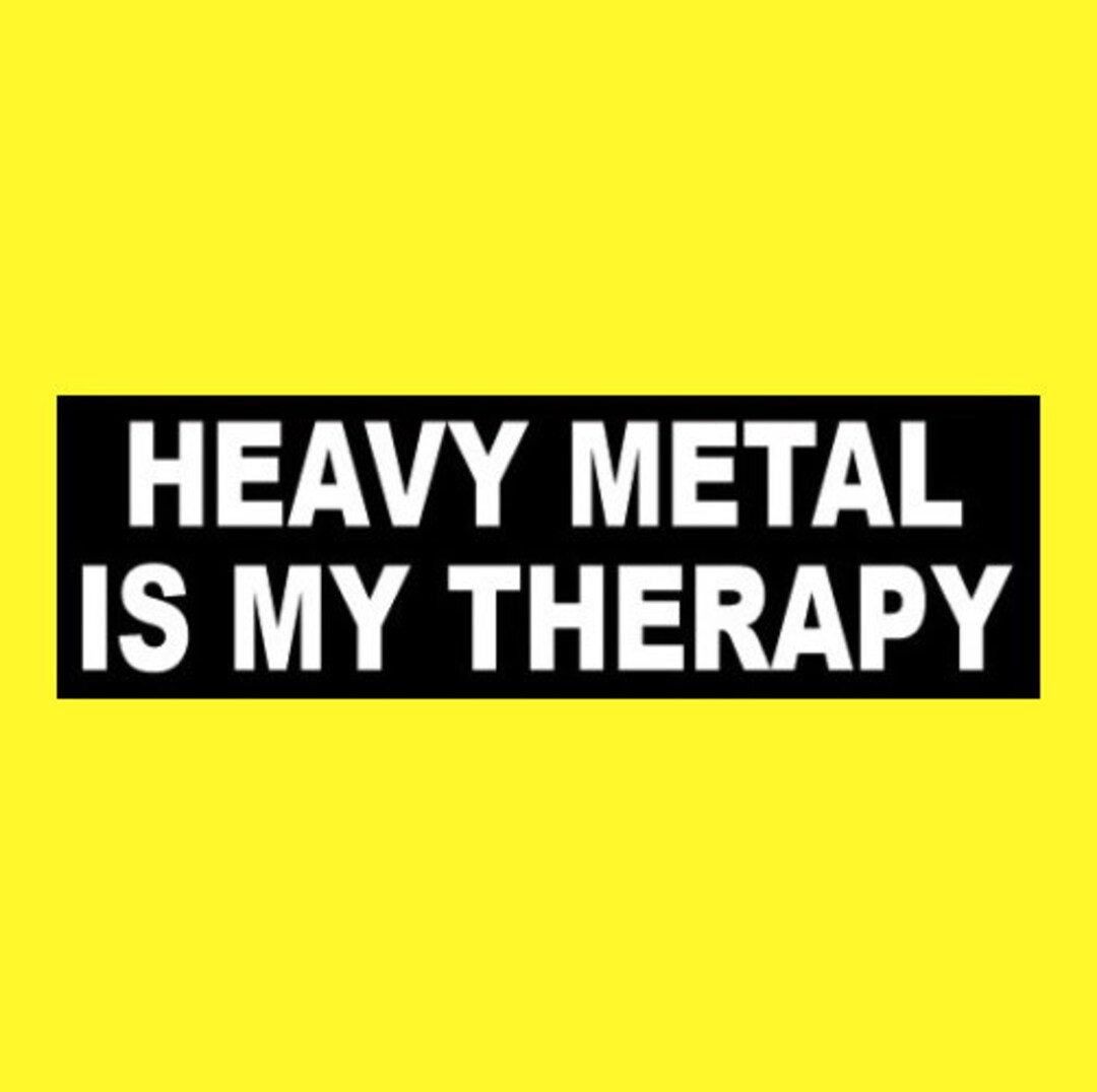 Funny "heavy Metal is My Therapy" BUMPER STICKER Metalhead Decal Rock ...