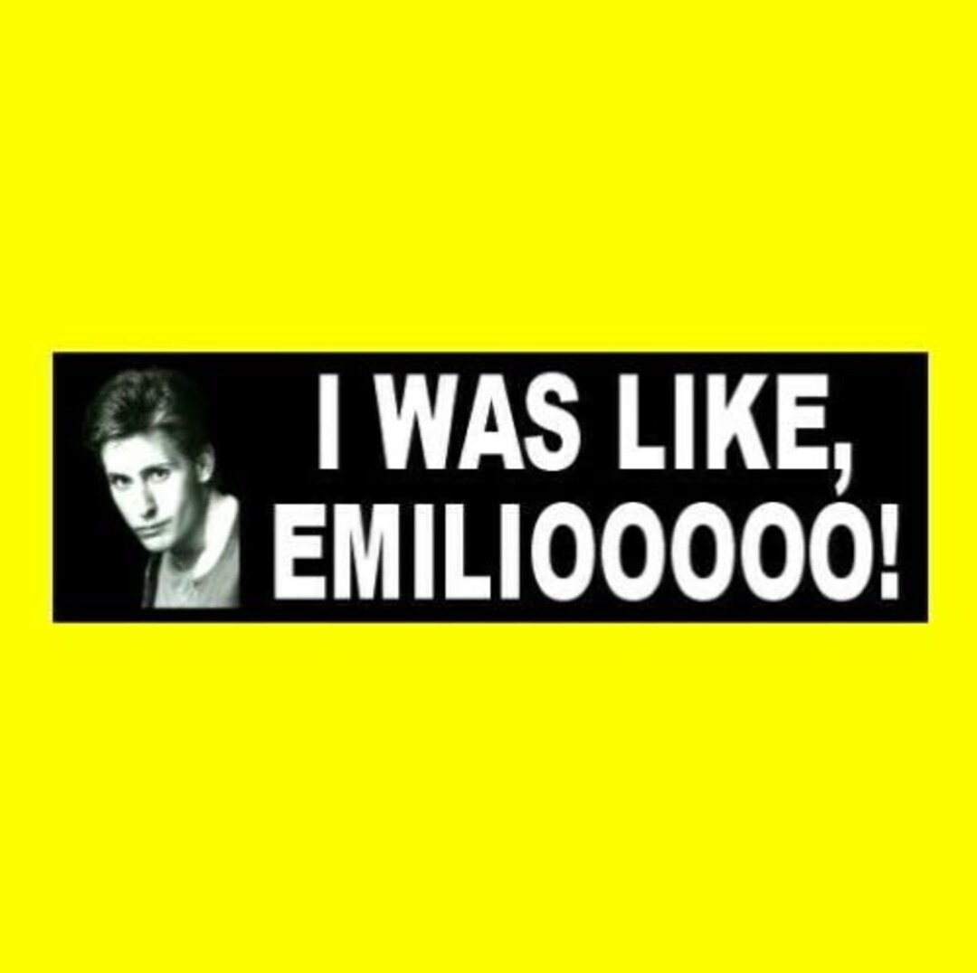 Funny "emiliooooo" A Night at the Roxbury BUMPER STICKER Emilio Estevez ...