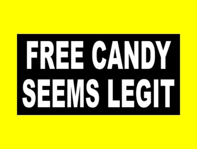 Funny free Candy Seems Legit DECAL, Bizarre Weird Bumper Sticker, Punk ...