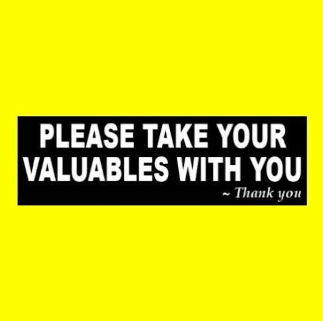 New "please Take Your Valuables With You ~ Thank You" BUSINESS STICKER ...