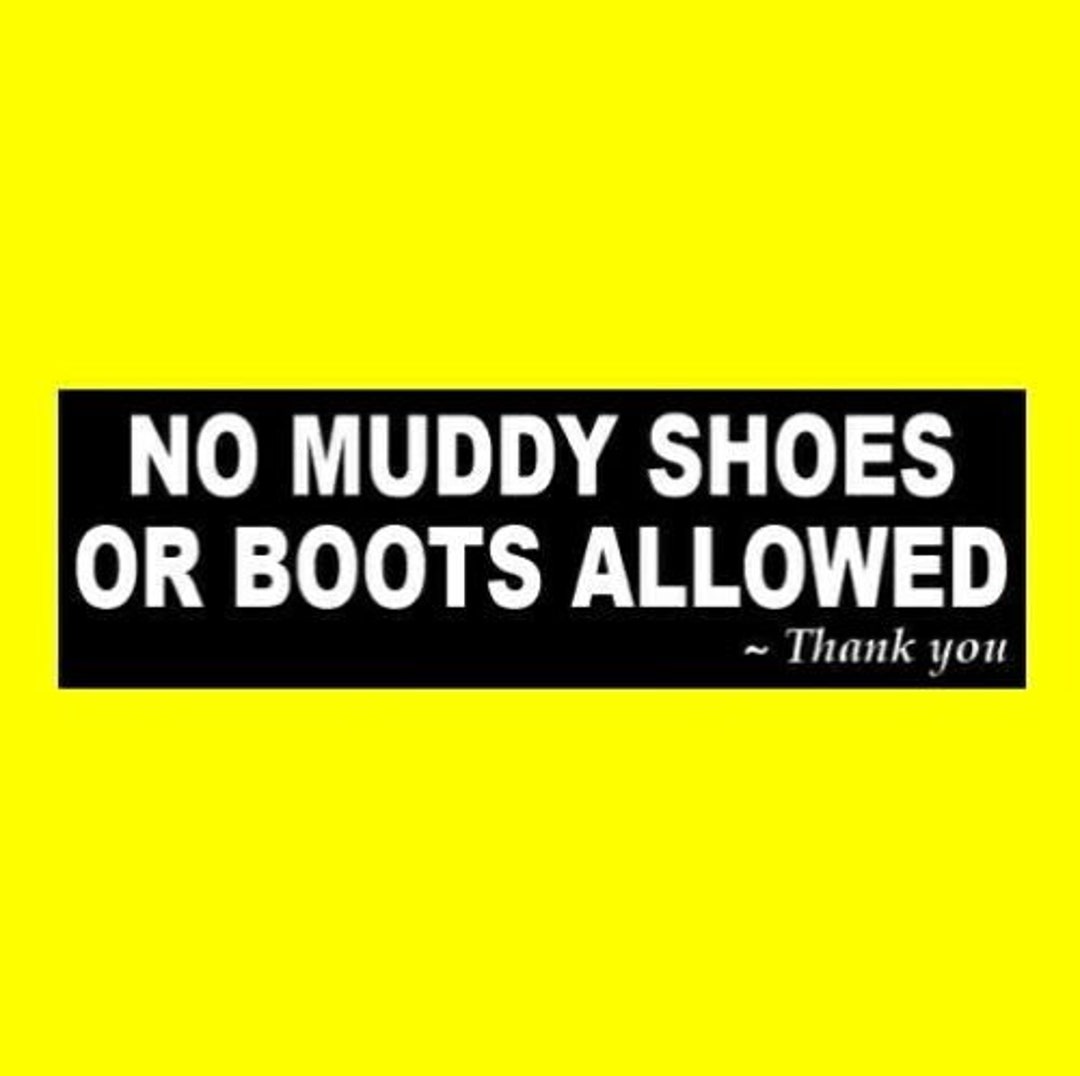 New "no Muddy Shoes or Boots Allowed ~ Thank You" STICKER Business ...