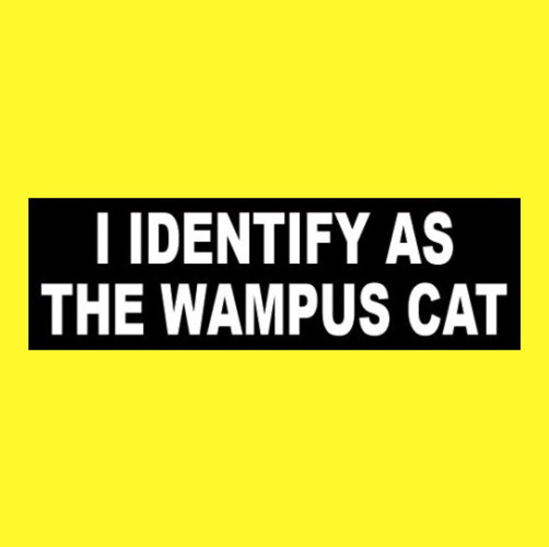 Funny i Identify as the Wampus Cat BUMPER STICKER Cryptid Decal, Prop ...
