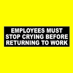 Funny "employees Must Stop Crying Before Returning to Work" Business ...