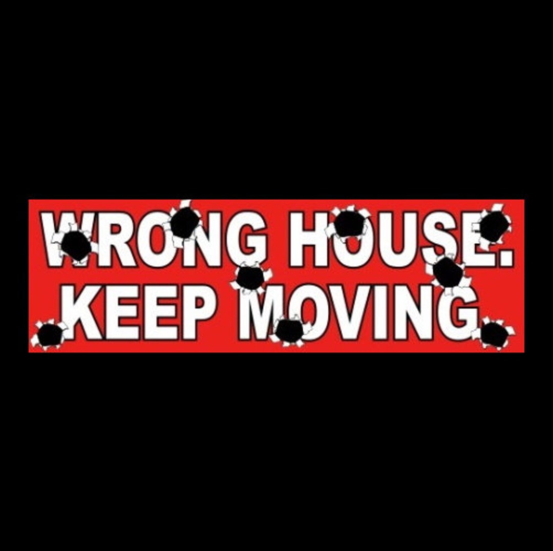 New "wrong House. Keep Moving." Home Security WARNING STICKER Decal ...