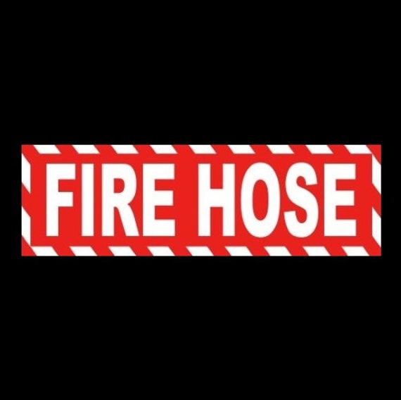 New fire Hose Work Safety STICKER Sign Osha | Etsy