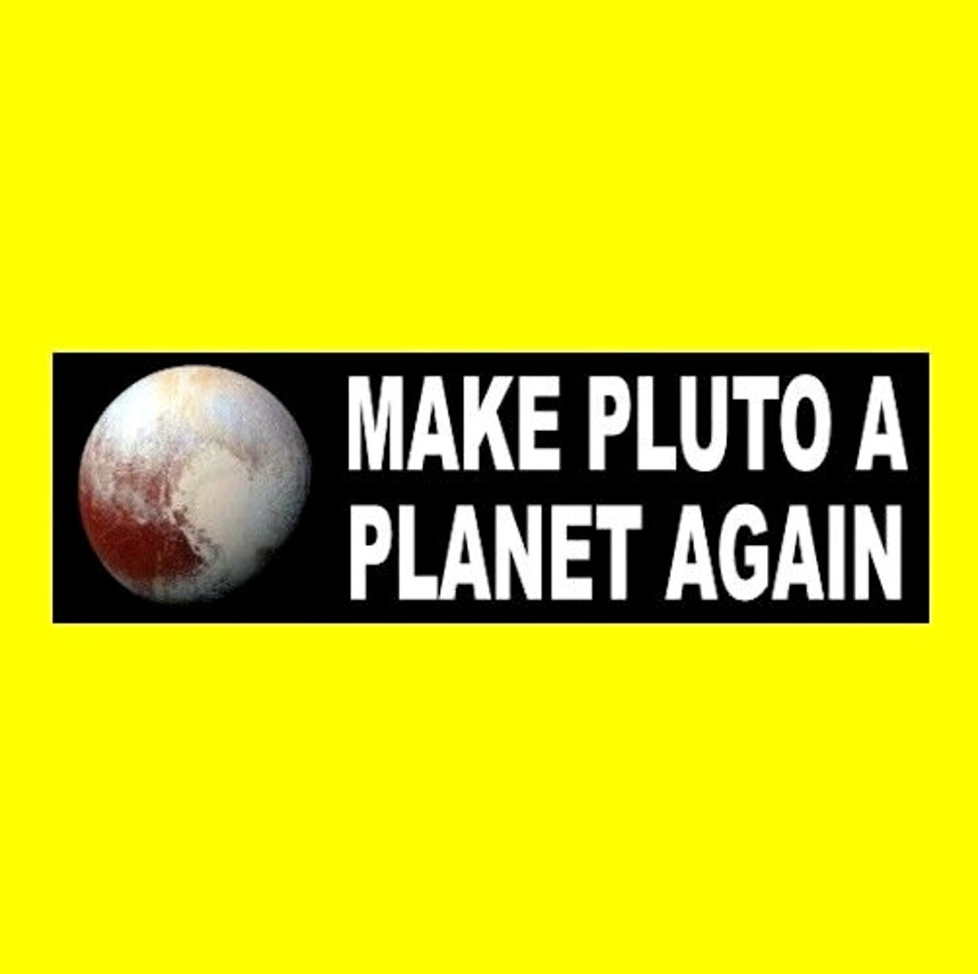 Funny "make Pluto a Planet Again" BUMPER STICKER Astronomy Sci-fi Space Travel, Sticker, Weird ...