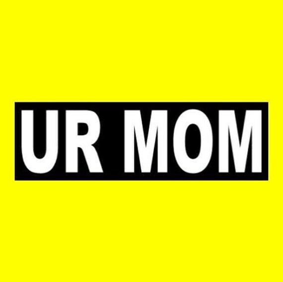 Funny ur Mom Bumper Sticker Window Decal Sign | Etsy