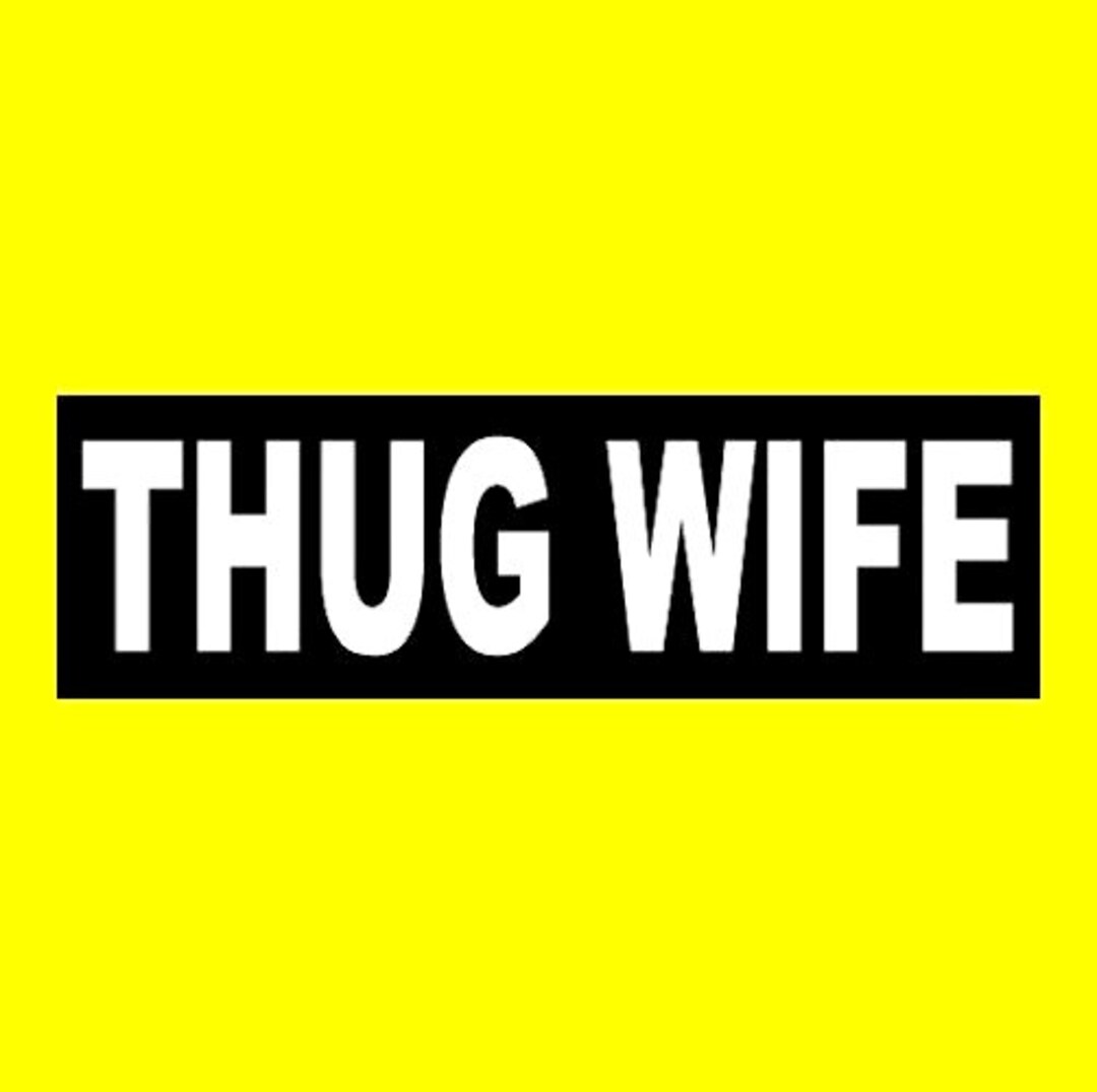 Funny "thug Wife" Bumper Sticker, Gangster Life Window Decal - Etsy