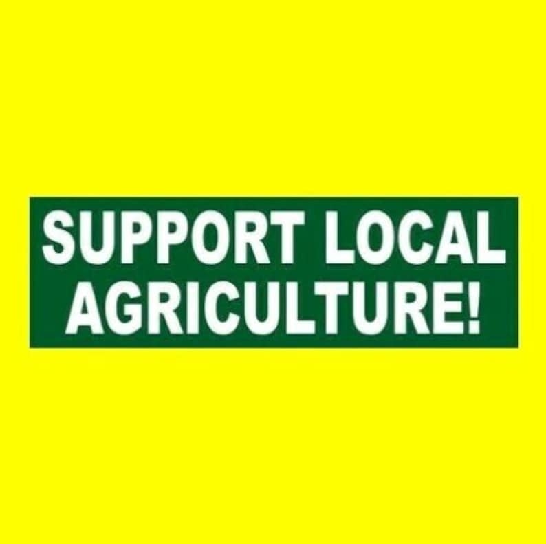 New "support LOCAL Agriculture" Bumper Sticker, Farming Decal Sign ...