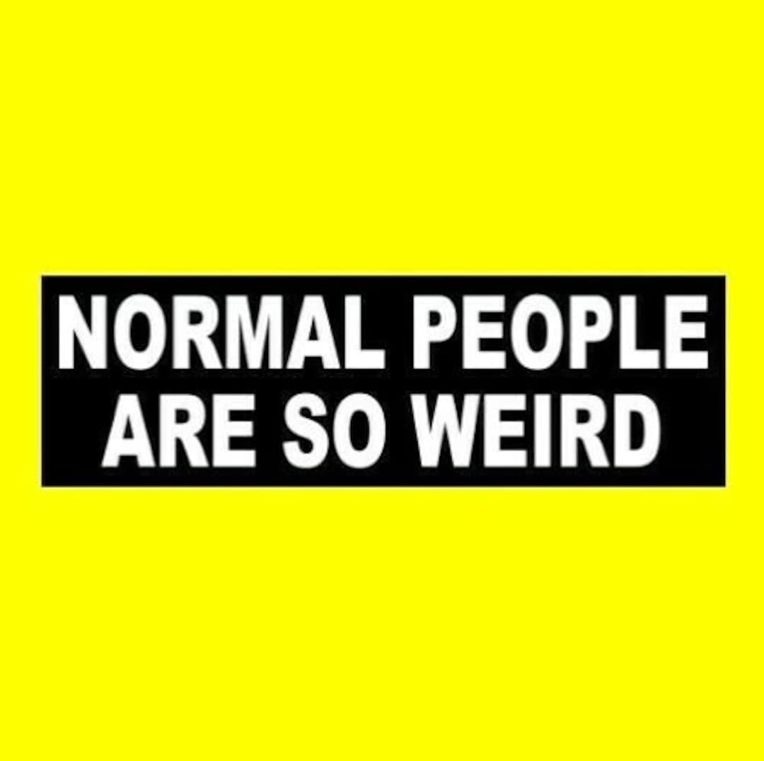 Funny "normal People Are so Weird" BUMPER STICKER Goth Girl Emo Boy ...