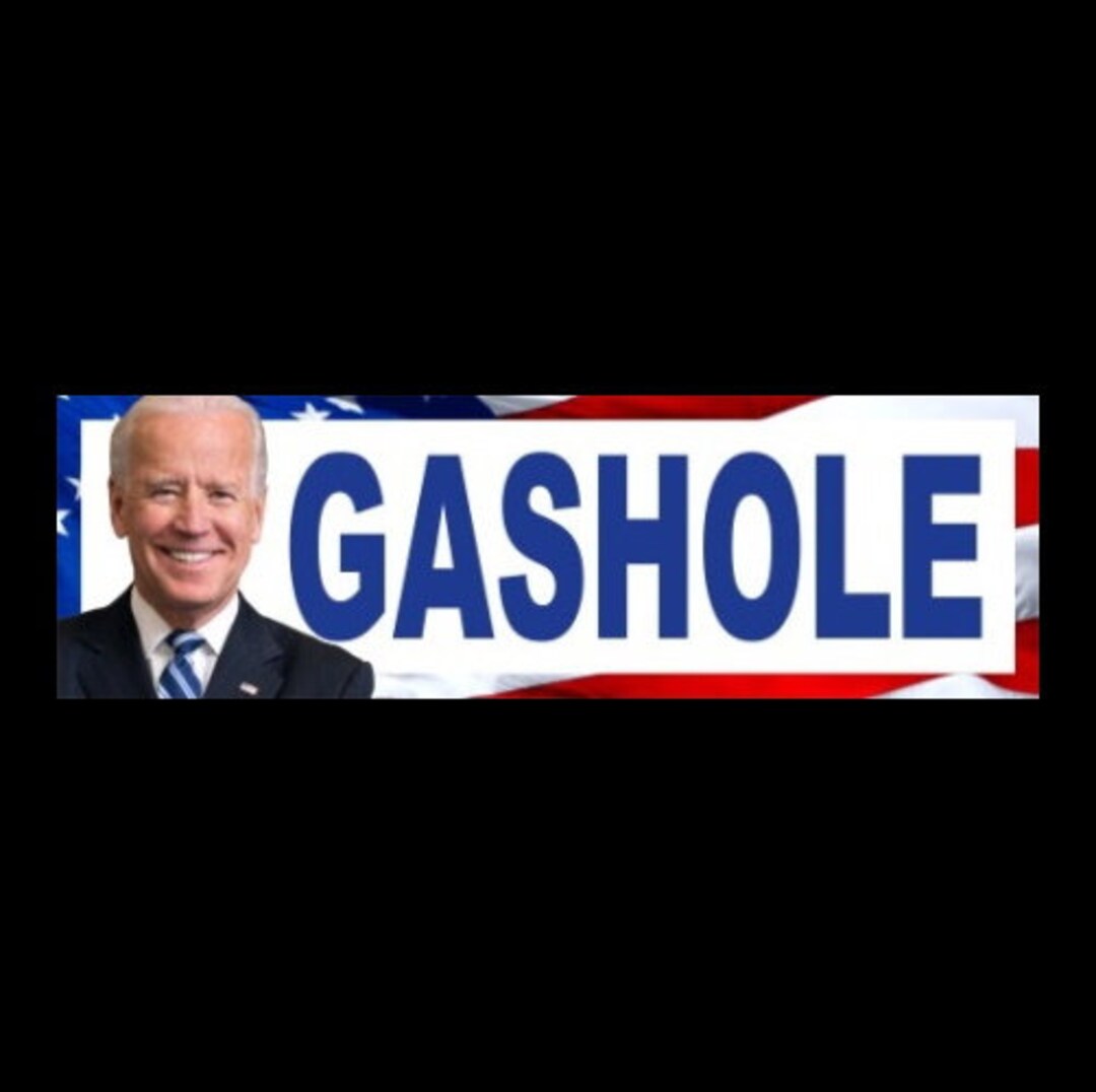 Funny gashole Anti Joe Biden BUMPER STICKER I Did That Gas Prices Decal ...