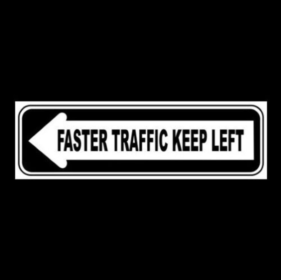 Funny "faster Traffic Keep Left" BUMPER STICKER Anti Tailgater Slow ...