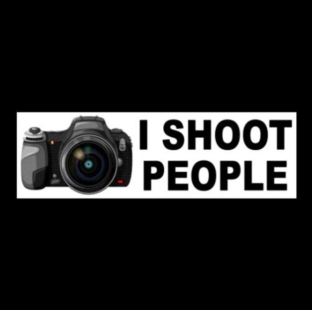Funny "i SHOOT People" Photographer Bumper Sticker, Decal Sign, Camera ...