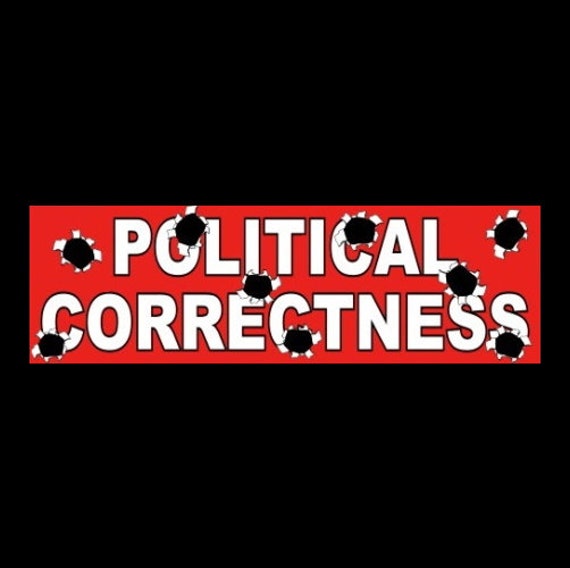 Funny anti Political Correctness Bumper Sticker | Etsy