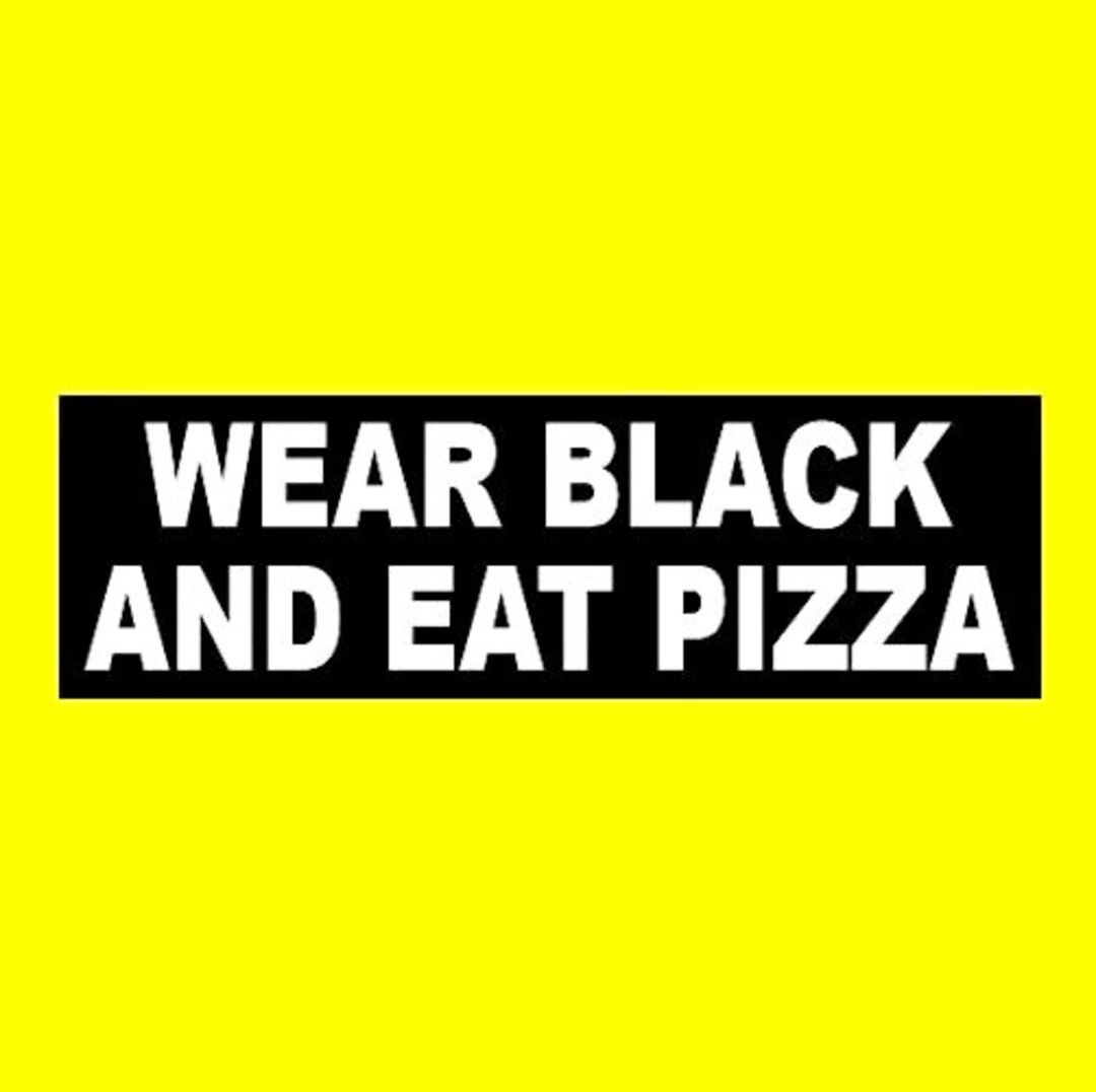 Funny "wear Black and Eat Pizza" BUMPER STICKER Goth Girl Emo Punk Rock ...