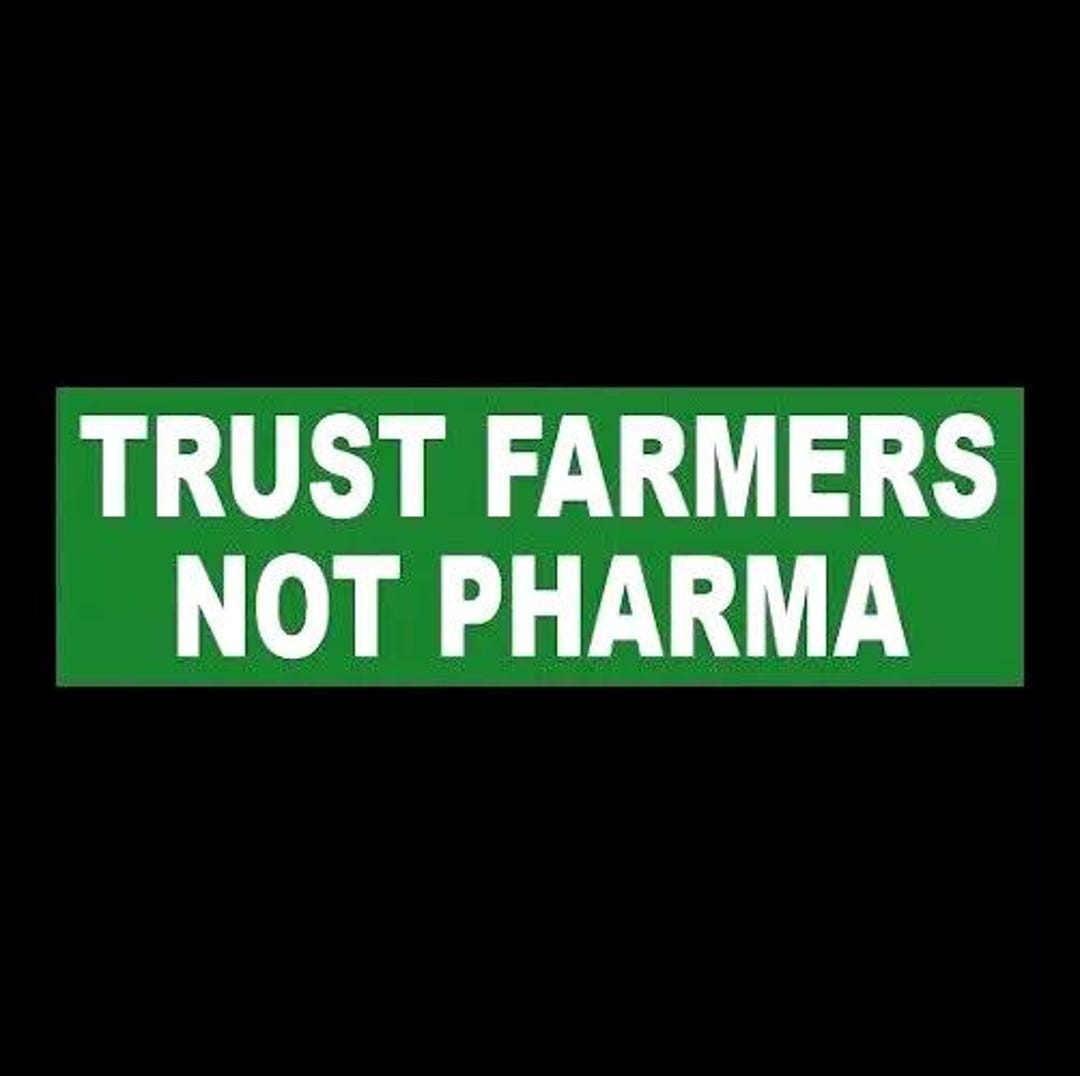 Funny "trust Farmers - Not Pharma" BUMPER STICKER Farming Anti Big ...