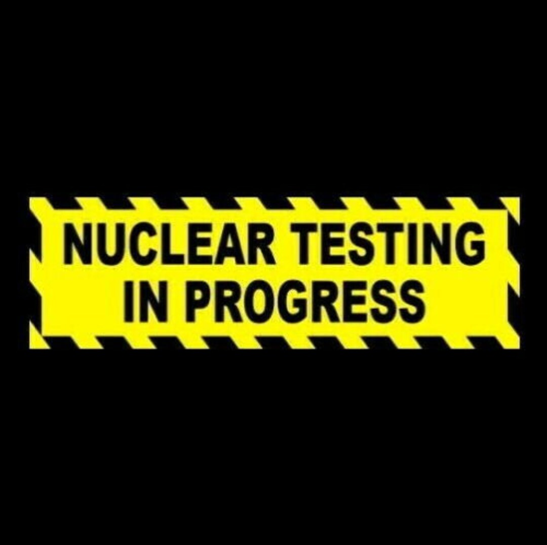 Funny "nuclear Testing in Progress" WARNING STICKER Caution Decal Sign ...