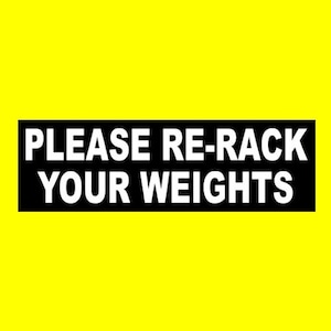 New "please Re-rack Your Weights" GYM STICKER Business Decal Sign ...