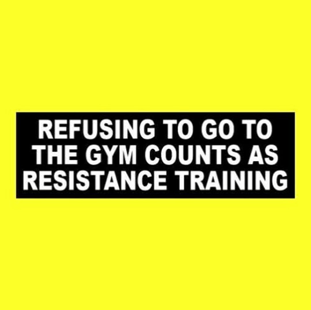 Funny "refusing to Go to the Gym Counts as Resistance Training" BUMPER ...