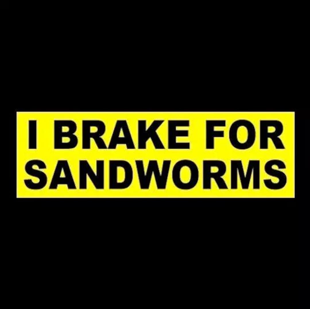 Funny "i BRAKE FOR Sandworms" Bumper Sticker, Science Fiction Monster ...