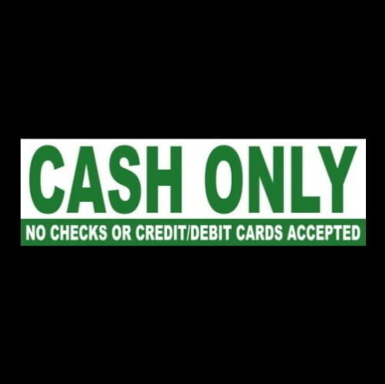 New "cash Only - No Checks, Cedit / Debit Cards" STORE POLICY STICKER ...