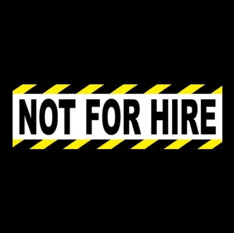 New not FOR Hire Bumper Sticker, Warning Decal Car Truck Business Decal ...