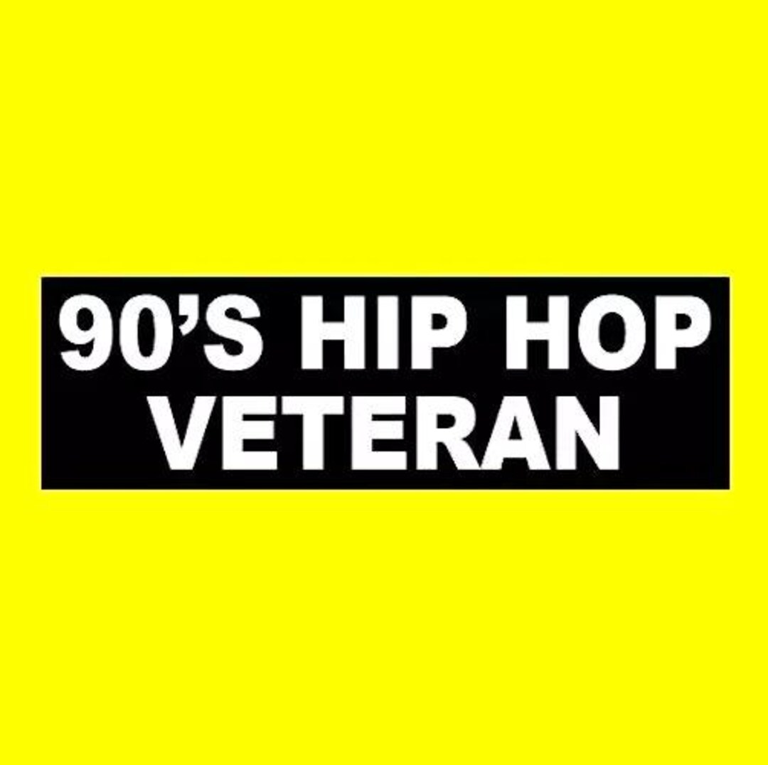 Funny "90's Hip Hop Veteran" BUMPER STICKER Rap Music Hip Hop, Funny ...