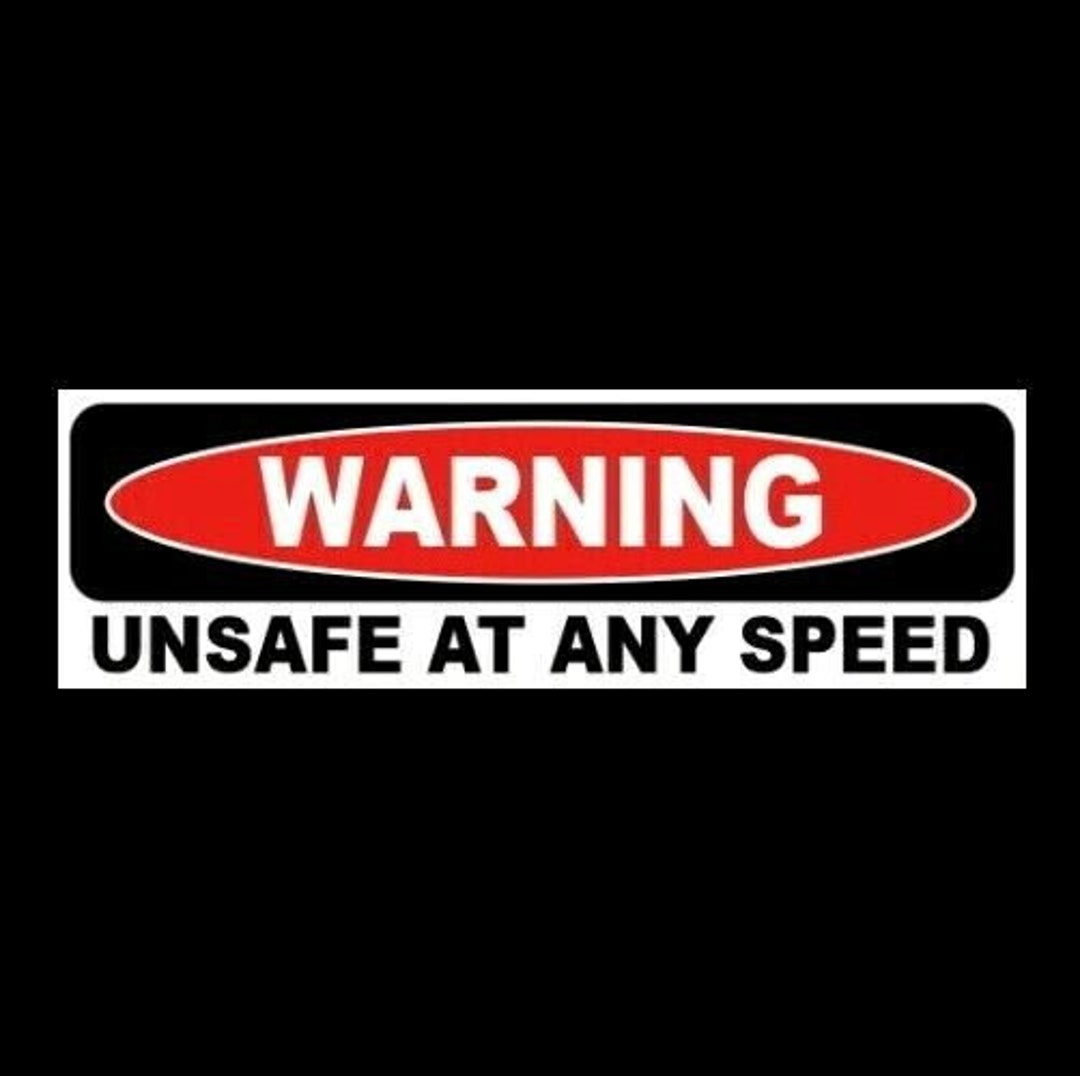 Funny "unsafe at Any Speed" BUMPER STICKER Racing Decal, Jalopy ...