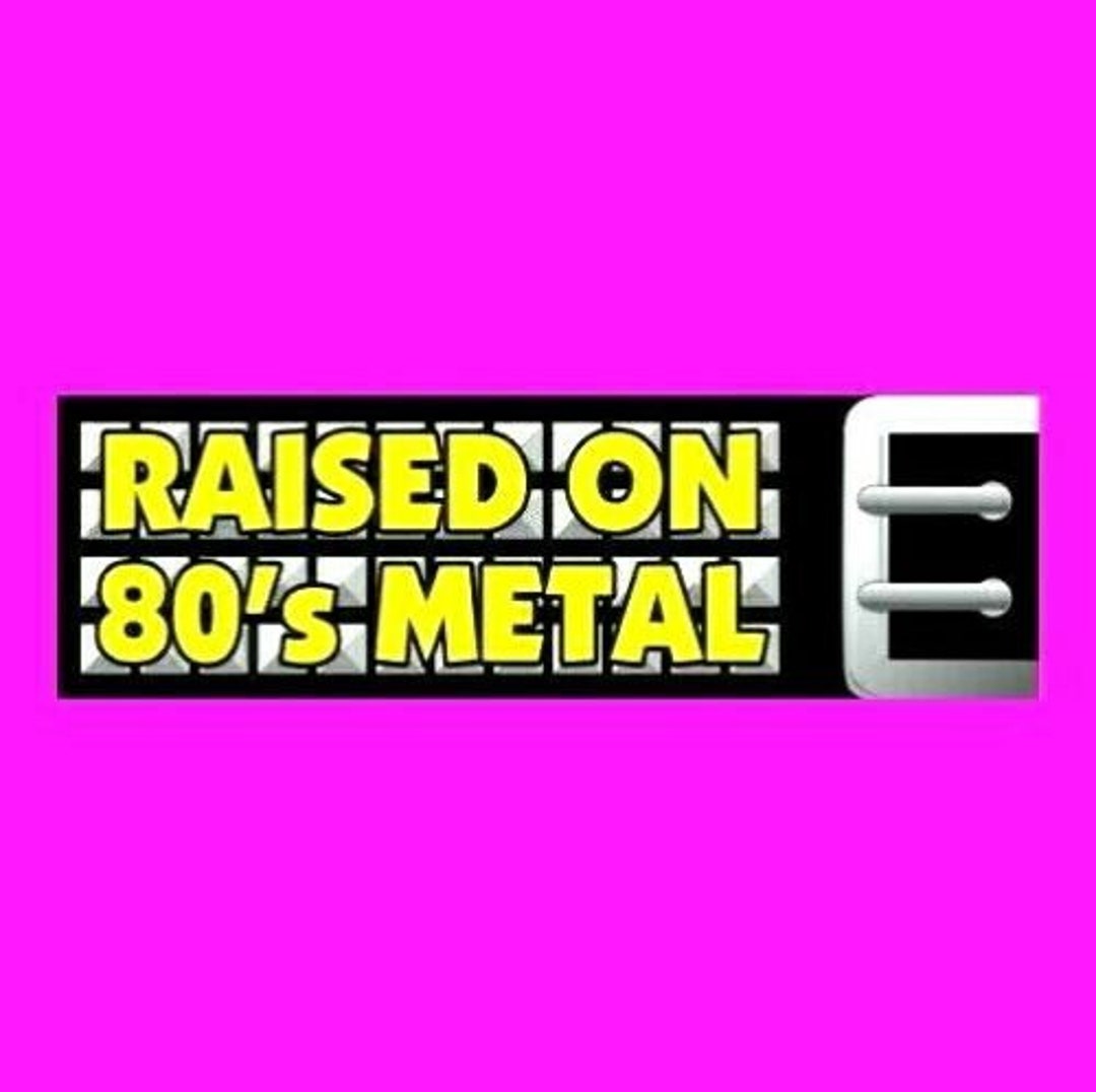 New "raised on 80's Metal" BUMPER STICKER, 1980's, Heavy Metal, Funny ...