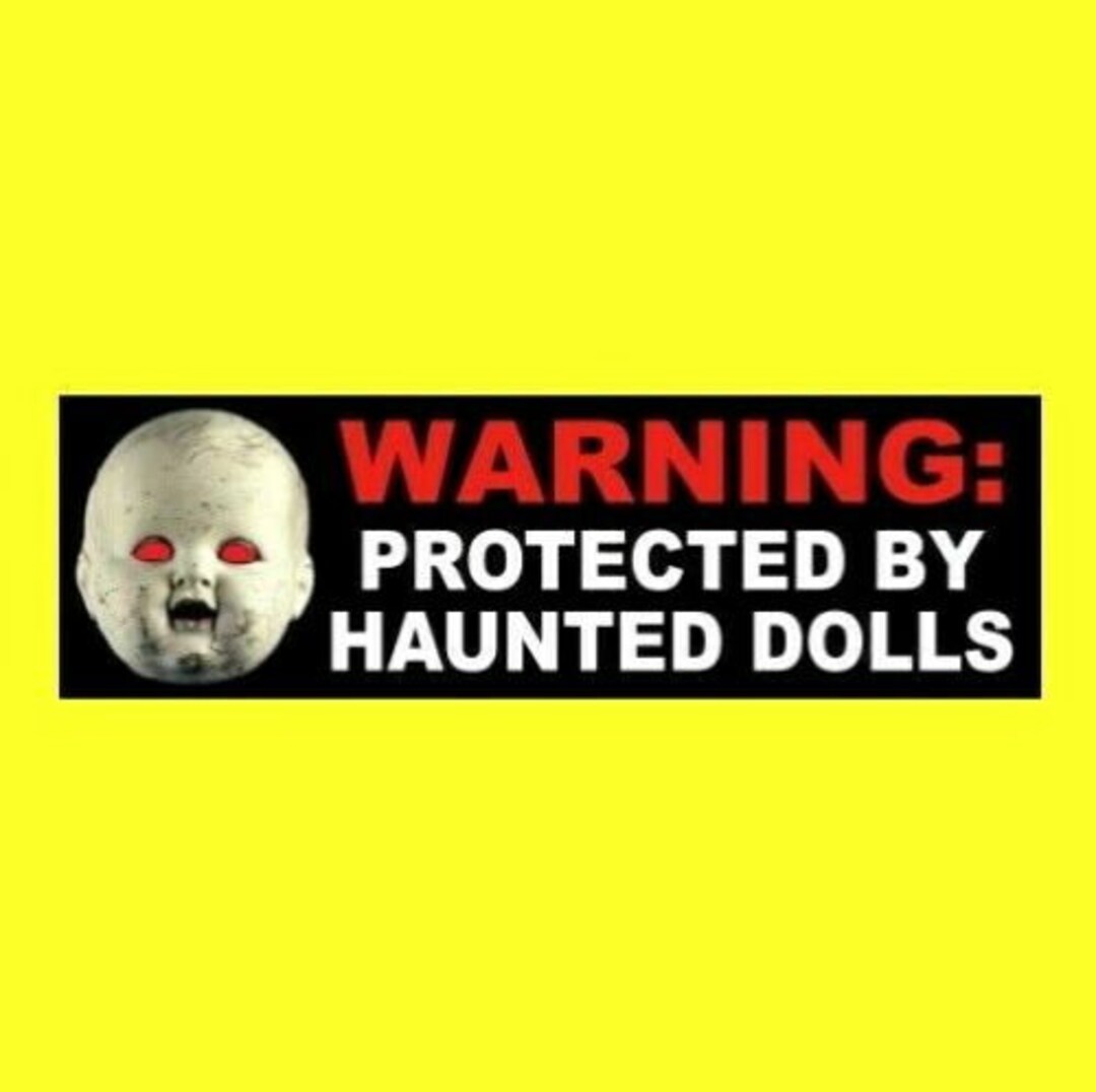Creepy "protected by Haunted Dolls" Paranormal BUMPER STICKER Spooky ...