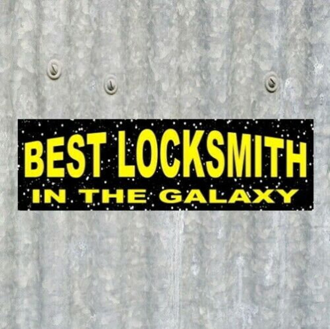 Funny "best Locksmith in the Galaxy" BUMPER STICKER Decal Sign Repair ...