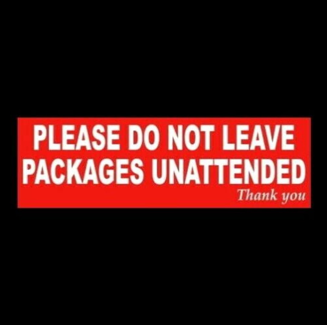 New "please Do Not Leave Packages Unattended" BUSINESS STICKER Retail ...