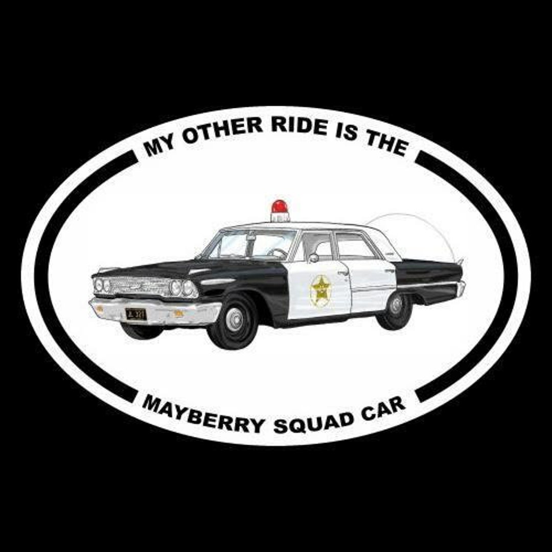 Funny "my Other Ride is the Mayberry Squad Car" ANDY GRIFFITH Show ...