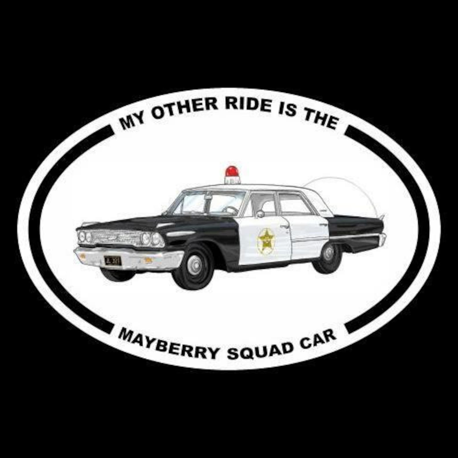 Funny my Other Ride is the Mayberry Squad Car ANDY GRIFFITH Show DECAL ...