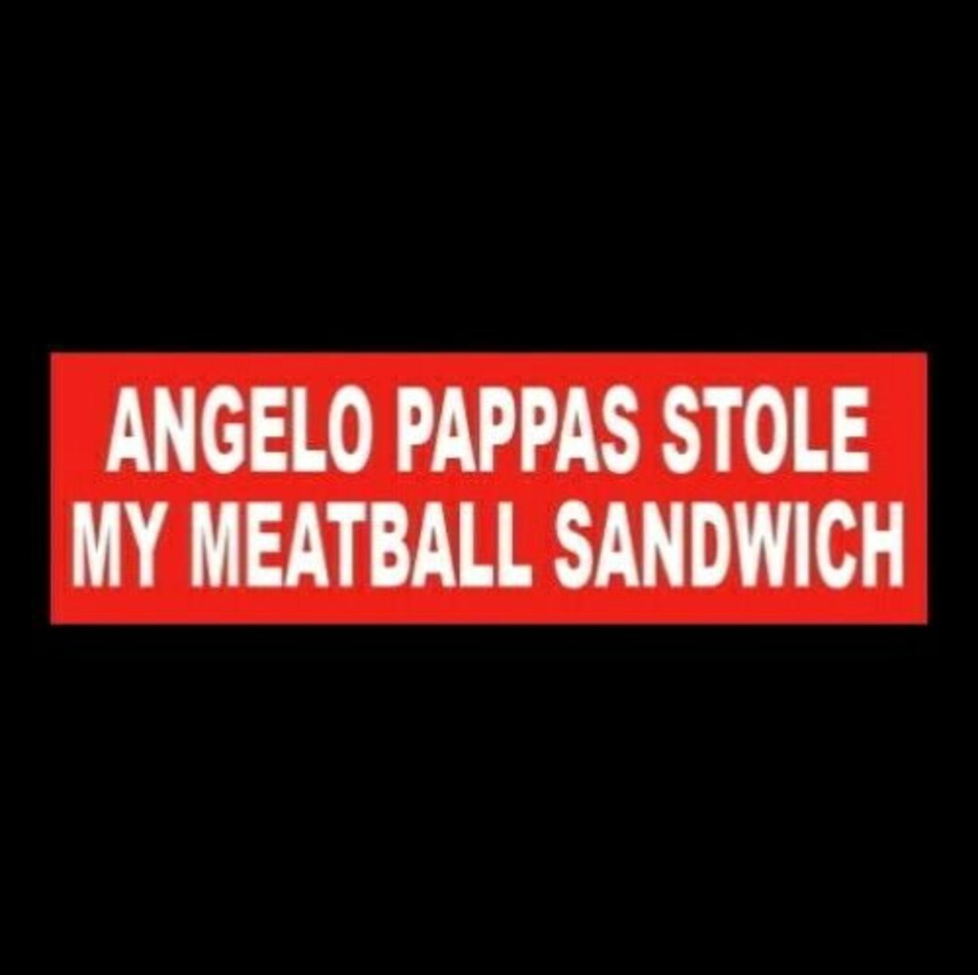 Funny "angelo Pappas Stole My Meatball Sandwich" POINT BREAK STICKER ...