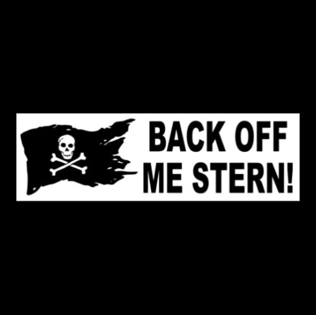 Funny "back off Me Stern" BUMPER STICKER, Pirate Ship Jolly Roger Flag ...