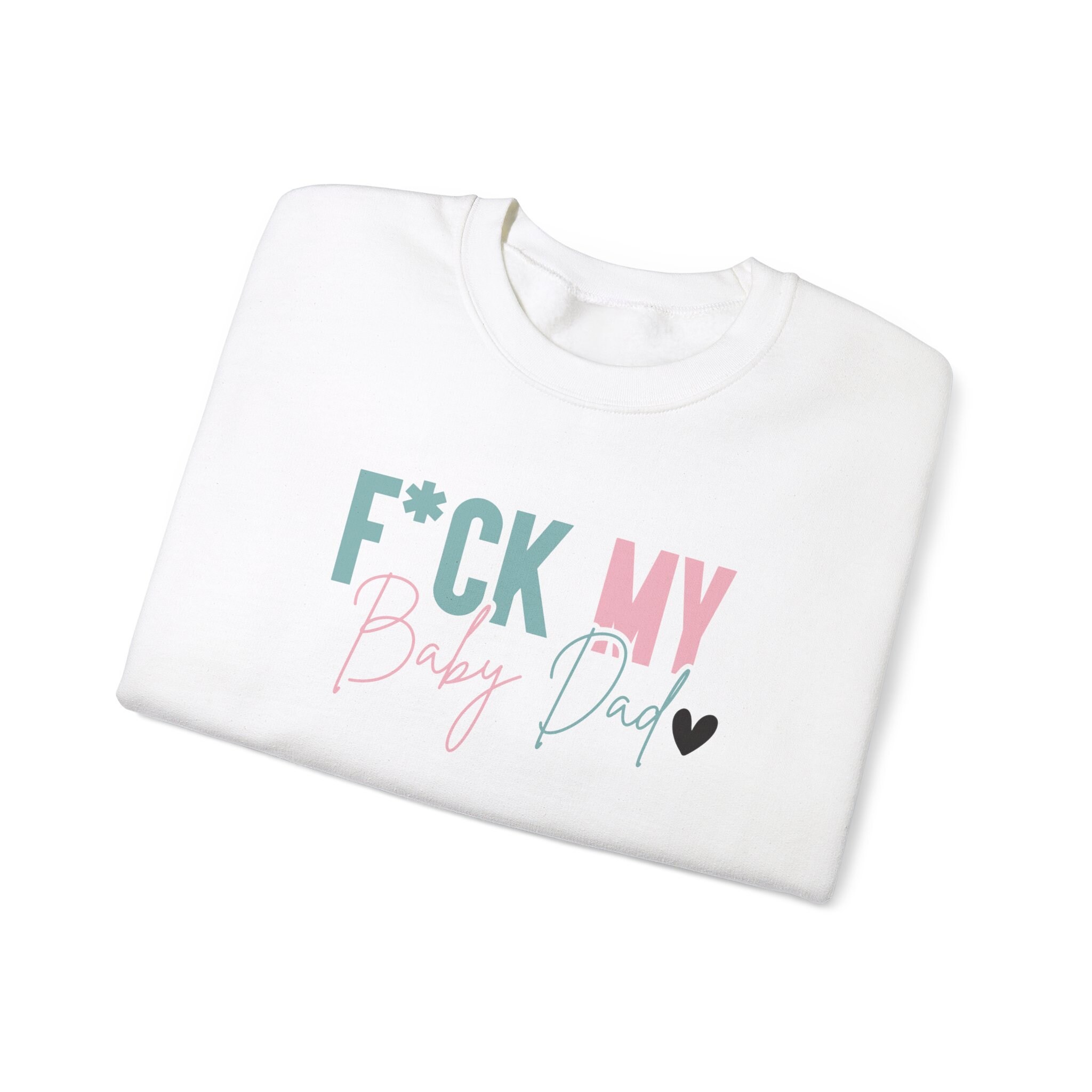 F My Baby Dad Song Lyrics, Shirts That Go Hard Sweatshirt ...
