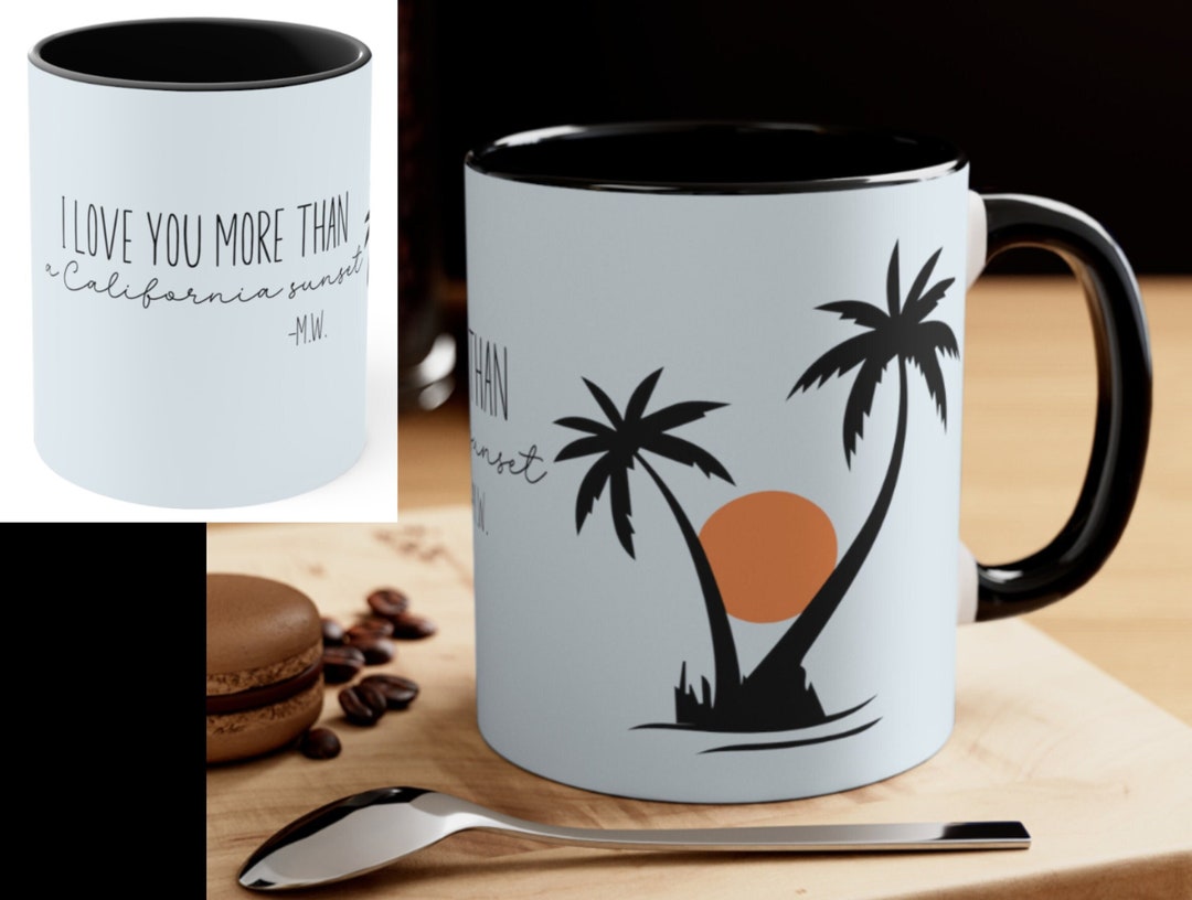 I Love You More Than A California Sunset, Wallen, Coffee Mug, 11oz - Etsy