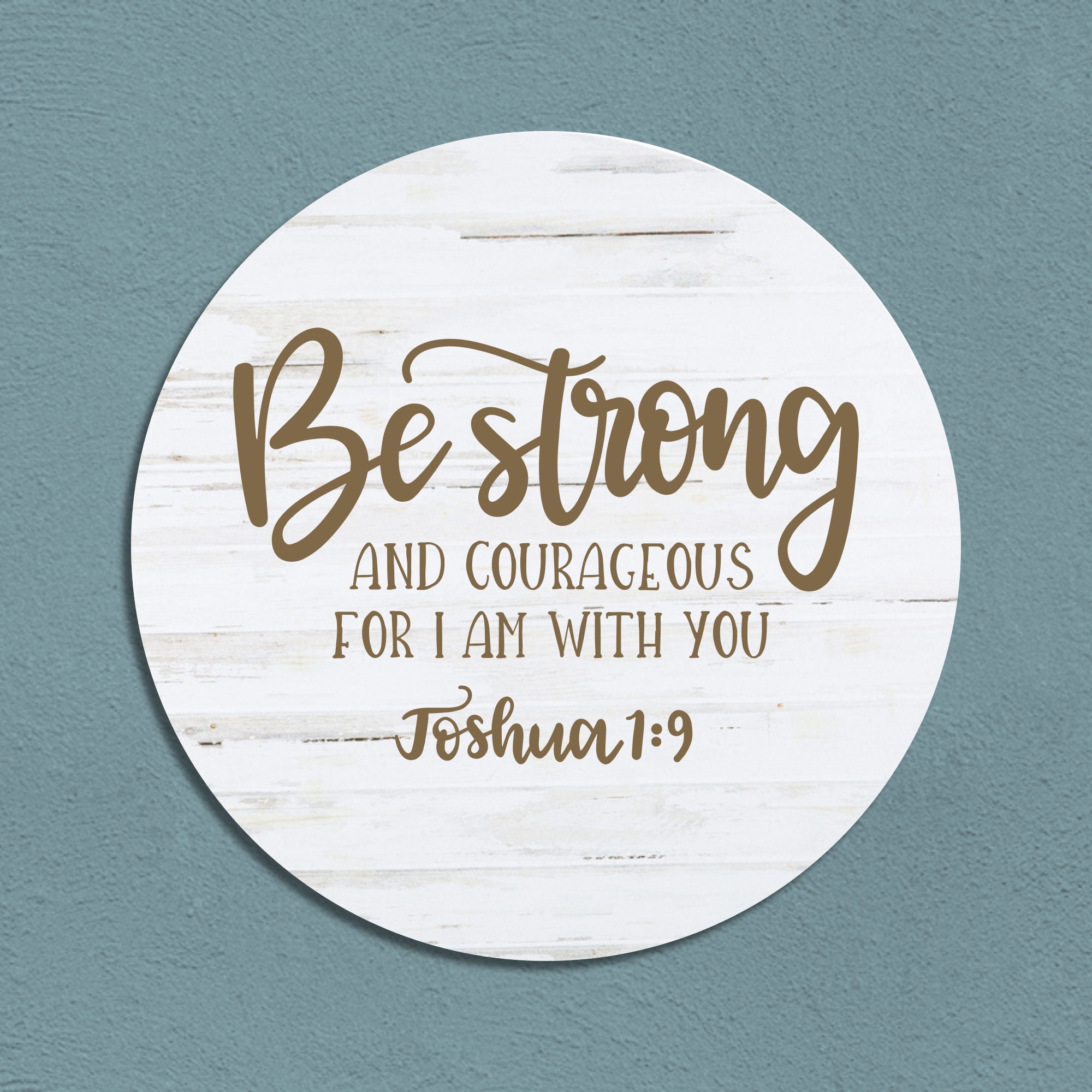 Be Strong and Courageous for I Am With You Joshua 1:9 Bible Verse Wall ...